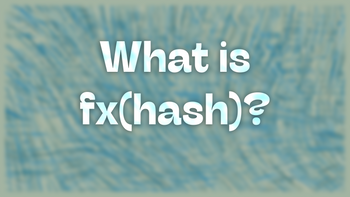 What is fx(hash)?: A Beginner's Guide to Creating & Collecting Generative Art NFTs on Tezos | fxhash