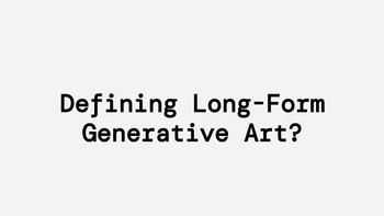 Defining Long-Form Generative Art? | fxhash